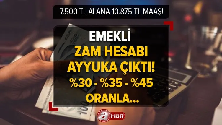 Emekli maaş zammı hesabı ayyuka çıktı! %30 - %35 - %45 oranla ... Emekli maaş zammı hesabı ayyuka çıktı! %30 - %35 - %45 oranla ...