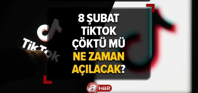 Tİktok çöktü Mü 8 Şubat Tİktok Neden Açılmıyor Sorun Mu Var