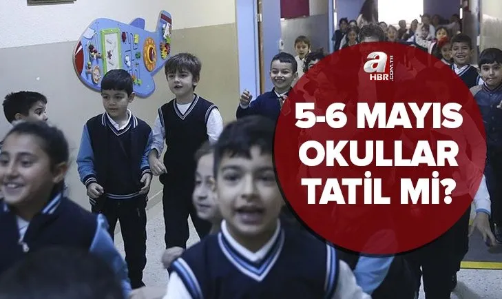 MEB son dakika: Okullarda tatil uzatıldı mı? 5-6 Mayıs Perşembe ve Cuma ... MEB son dakika: Okullarda tatil uzatıldı mı? 5-6 Mayıs Perşembe ve Cuma ...