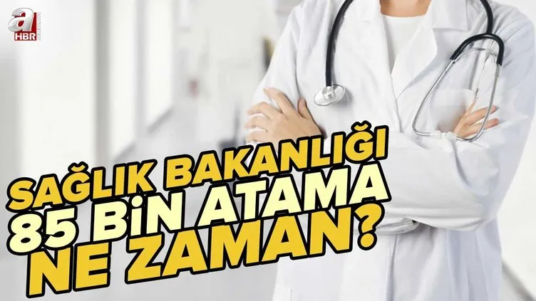 Sağlık Bakanlığı 85 bin atama ne zaman? 2022 Sağlık Bakanlığı 85 bin ... Sağlık Bakanlığı 85 bin atama ne zaman? 2022 Sağlık Bakanlığı 85 bin ...
